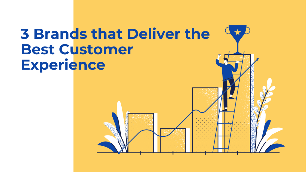 3 Brands that Deliver the Best Customer Experience - GenY Labs | Auris